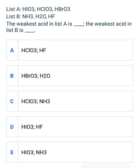 Solved List A: HIO3, HCIO3, HBrO3 List B: NH3, H20, HF The | Chegg.com