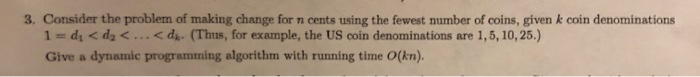 Solved 3. Consider the problem of making change for n cents | Chegg.com