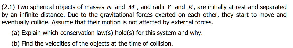 Solved Two spherical objects of masses m ﻿and M, ﻿and radii | Chegg.com