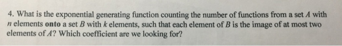 Solved 4. What is the exponential generating function | Chegg.com