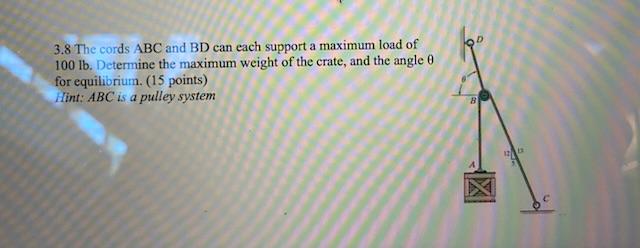 Solved 3.8 The cords ABC and BD can each support a maximum | Chegg.com