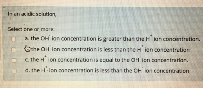 Solved in an acidic solution, Select one or more: H oa. the | Chegg.com