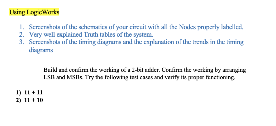 Solved Using LogicWorks 1. Screenshots of the schematics of | Chegg.com
