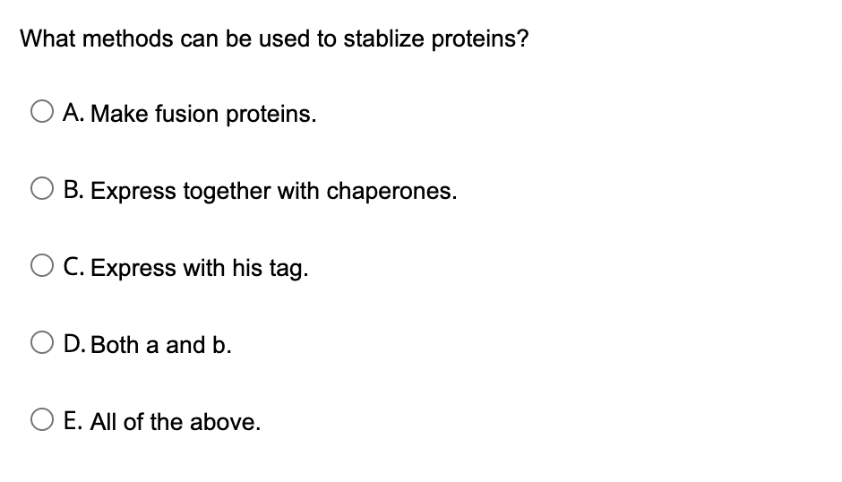 Solved What methods can be used to stablize proteins? A. | Chegg.com