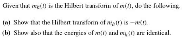 Solved Given that mh(t) is the Hilbert transform of m(t), do | Chegg.com