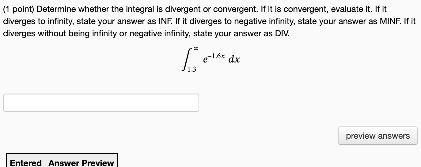Solved (1 ﻿point) ﻿Determine whether the integral is | Chegg.com