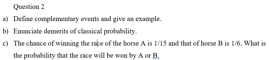 Solved Question 2 a) Define complementary events and give an | Chegg.com