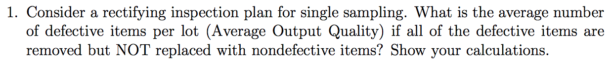 Solved 1. Consider a rectifying inspection plan for single | Chegg.com