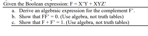 Solved Given the Boolean expression: F=X′Y+XYZ ' a. Derive | Chegg.com
