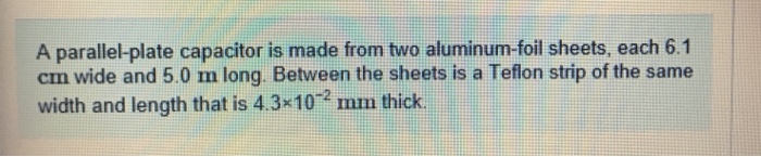 Solved A parallel-plate capacitor is made from two | Chegg.com