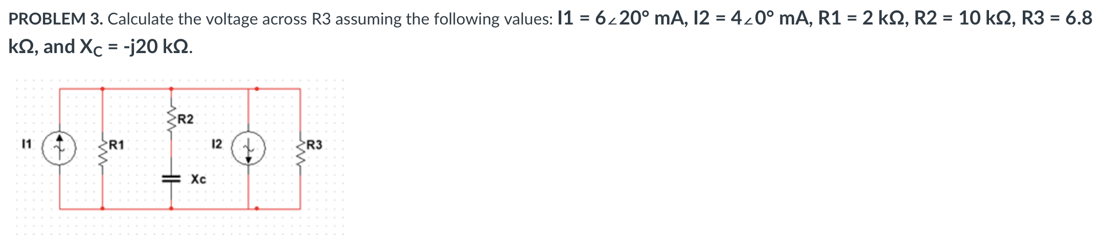 PROBLEM 3. Calculate the voltage across R3 assuming | Chegg.com