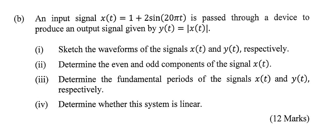 Solved (b) An input signal x(t) = 1 + 2 sin(20nt) is passed | Chegg.com