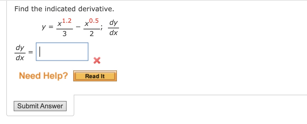 Solved Find the indicated derivative. y=3x1.2−2x0.5;dxdy | Chegg.com