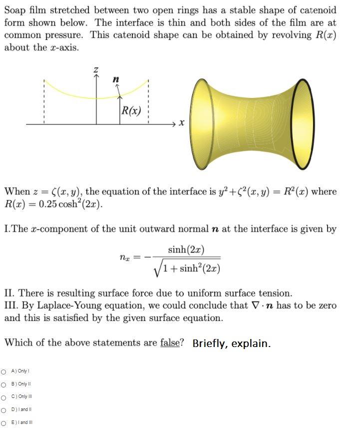 Soap film stretched between two open rings has a | Chegg.com