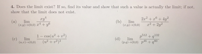 Solved 4. Does the limit exist? If so, find its value and | Chegg.com