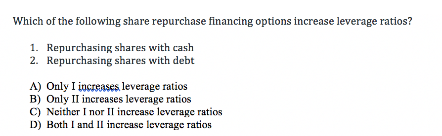 Solved Which of the following share repurchase financing | Chegg.com