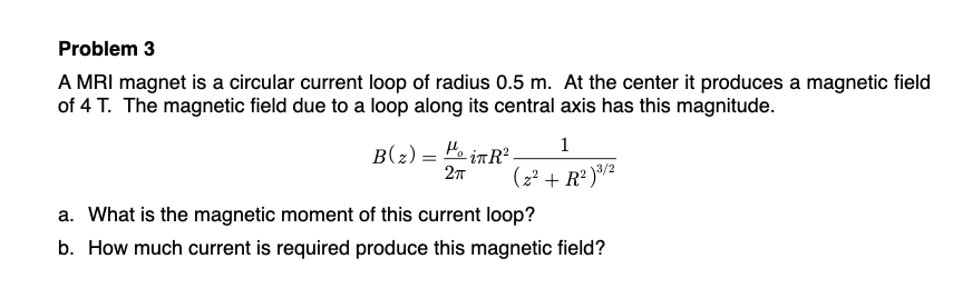 Solved A MRI magnet is a circular current loop of radius 0.5 | Chegg.com