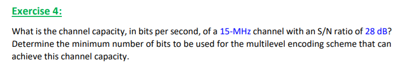 Solved Exercise 4: What is the channel capacity, in bits per | Chegg.com