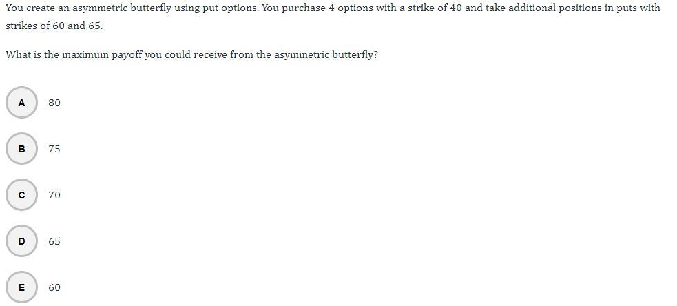 Solved You create an asymmetric butterfly using put options. | Chegg.com