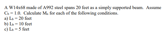 Solved A W14x68 made of A992 steel spans 20 feet as a simply | Chegg.com