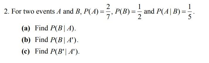 Solved 2. For two events A and B, P(A) = , PCB) = , (A 1 and | Chegg.com