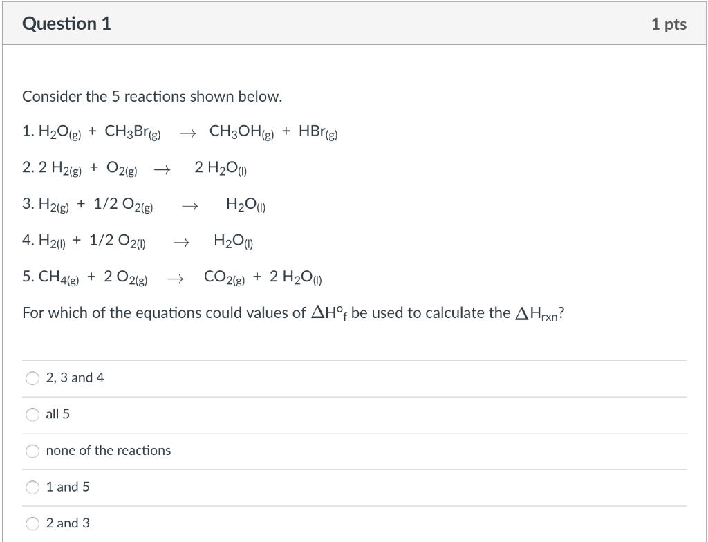 Solved Question 1 1 pts Consider the 5 reactions shown | Chegg.com