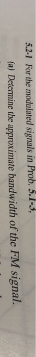 Solved 5.2-1 For the modulated signals in Prob. 5.1-3, (a) | Chegg.com