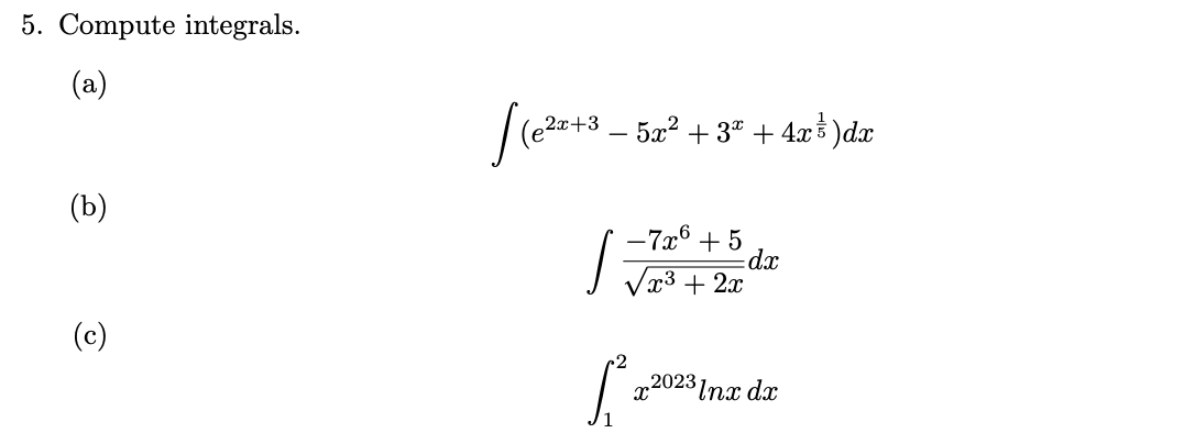 5. Compute integrals. (a) ∫(e2x+3−5x2+3x+4x51)dx (b) | Chegg.com