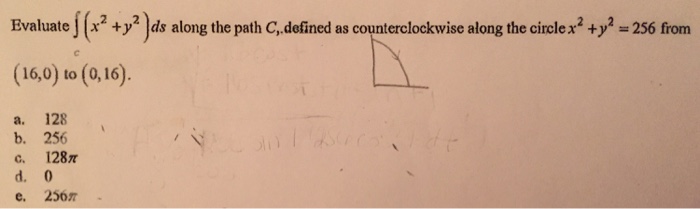 Solved Evaluate integral_C (x^2 + y^2) ds along the path C, | Chegg.com