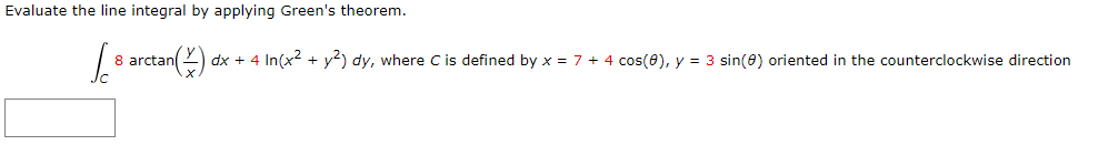 Solved Evaluate the line integral by applying Green's | Chegg.com