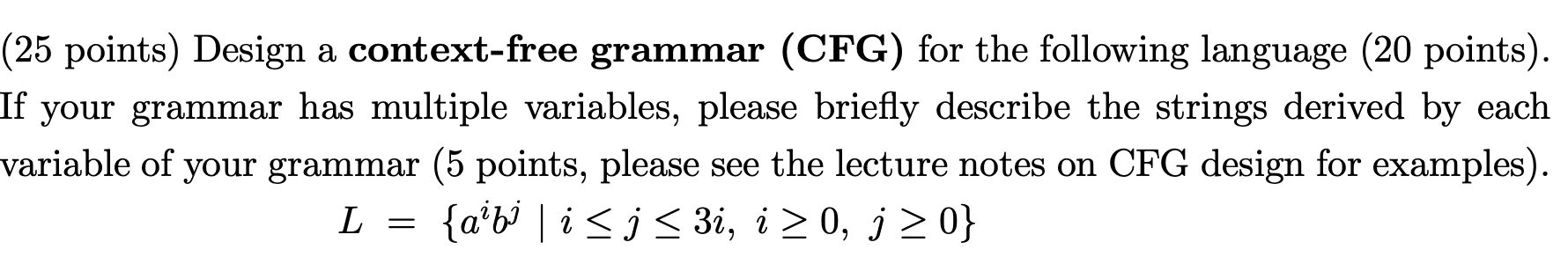 Solved (25 points) Design a context-free grammar (CFG) for | Chegg.com