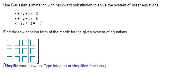 Solved Use Gaussian elimination with backward substitution | Chegg.com