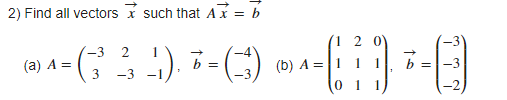 Solved 2) Find all vectors x such that Ax=b (a) | Chegg.com