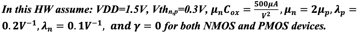 In this HW assume: VDD =1.5 V,Vthn,p=0.3 | Chegg.com