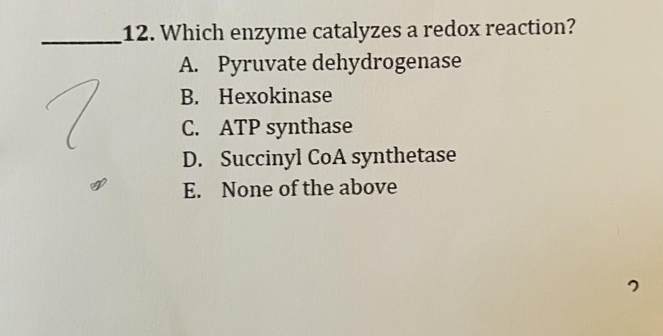 Solved 12. Which enzyme catalyzes a redox reaction? A. | Chegg.com
