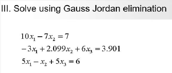 Solved III. Solve using Gauss Jordan elimination | Chegg.com