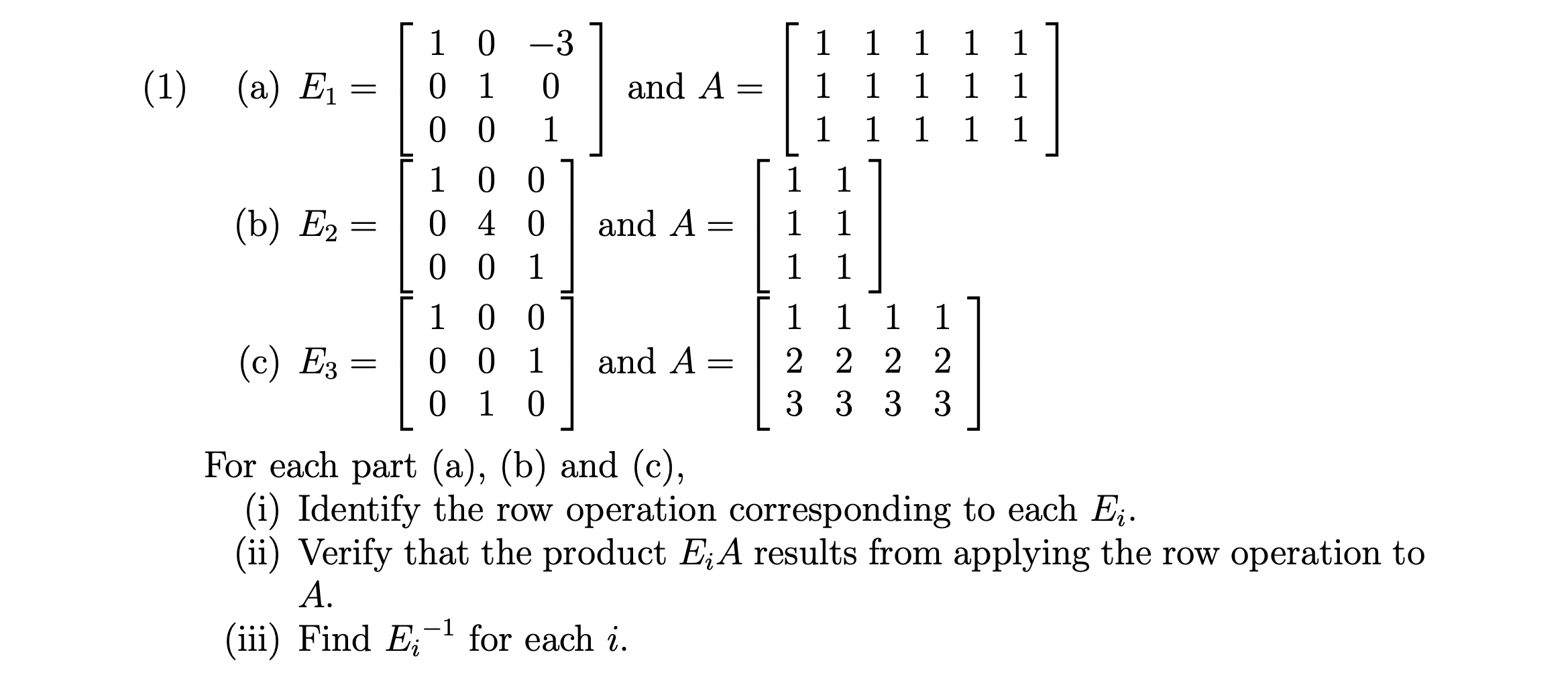 Solved (a) E1=⎣⎡100010−301⎦⎤ and A=⎣⎡111111111111111⎦⎤ (b) | Chegg.com