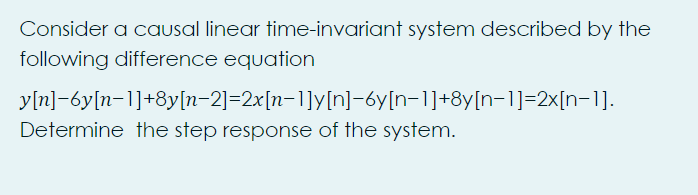 Solved Consider a causal linear time-invariant system | Chegg.com Solved Consider a causal linear time-invariant system | Chegg.com
