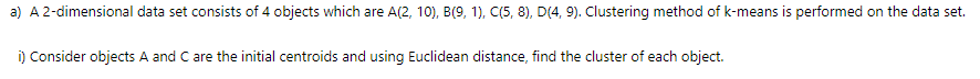 Solved a) A 2-dimensional data set consists of 4 objects | Chegg.com