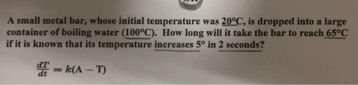 Solved A small metal bar, whose initial temperature was | Chegg.com