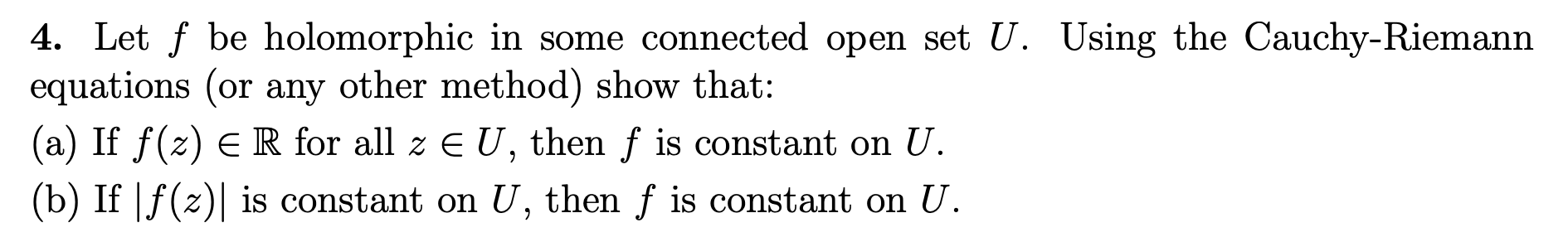 Solved 4. Let f be holomorphic in some connected open set U. | Chegg.com