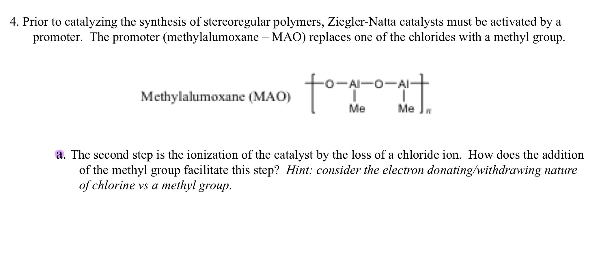 4. Prior to catalyzing the synthesis of stereoregular | Chegg.com