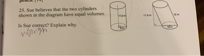 Solved 25. Sue believes that the two cylinders shown in the | Chegg.com