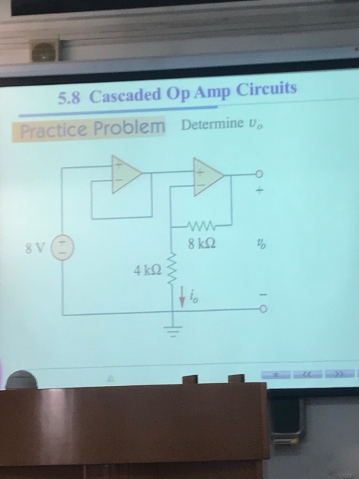 Solved 5.8 Cascaded Op Amp Circuits Practice Problem | Chegg.com