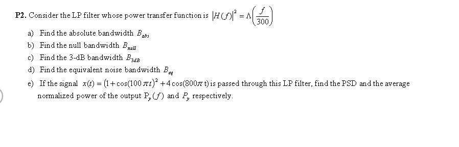 Solved = P2. Consider the LP filter whose power transfer | Chegg.com