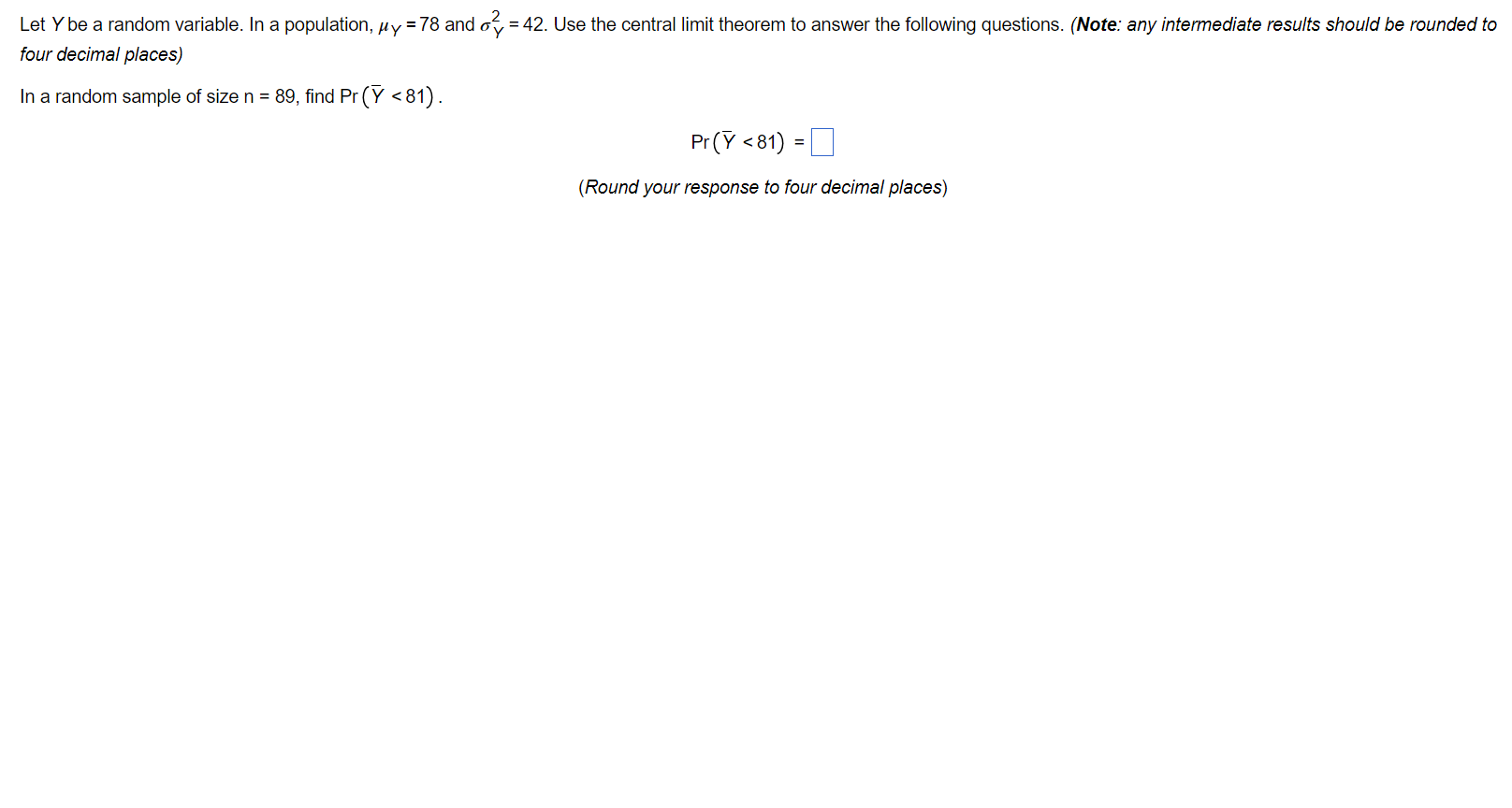 Solved Let Y be a random variable. In a population, μY=78 | Chegg.com Solved Let Y be a random variable. In a population, μY=78 | Chegg.com