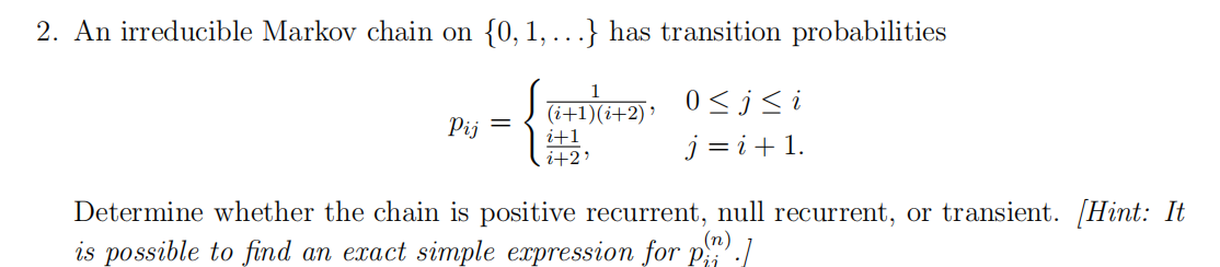 Solved 2. An irreducible Markov chain on {0, 1, ...} has | Chegg.com