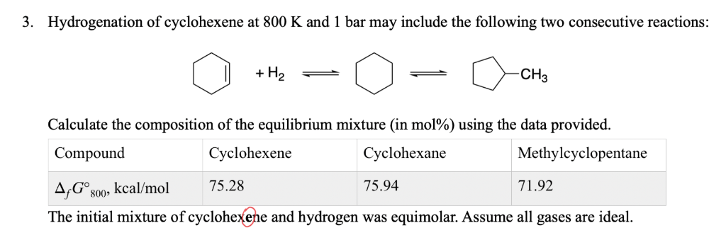 Solved 3. Hydrogenation of cyclohexene at 800 K and 1 bar | Chegg.com