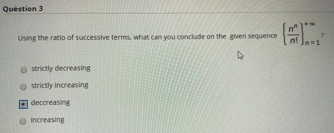 Solved Question 3 n' ? Using the ratio of successive terms, | Chegg.com