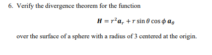 Solved 6. Verify the divergence theorem for the function | Chegg.com